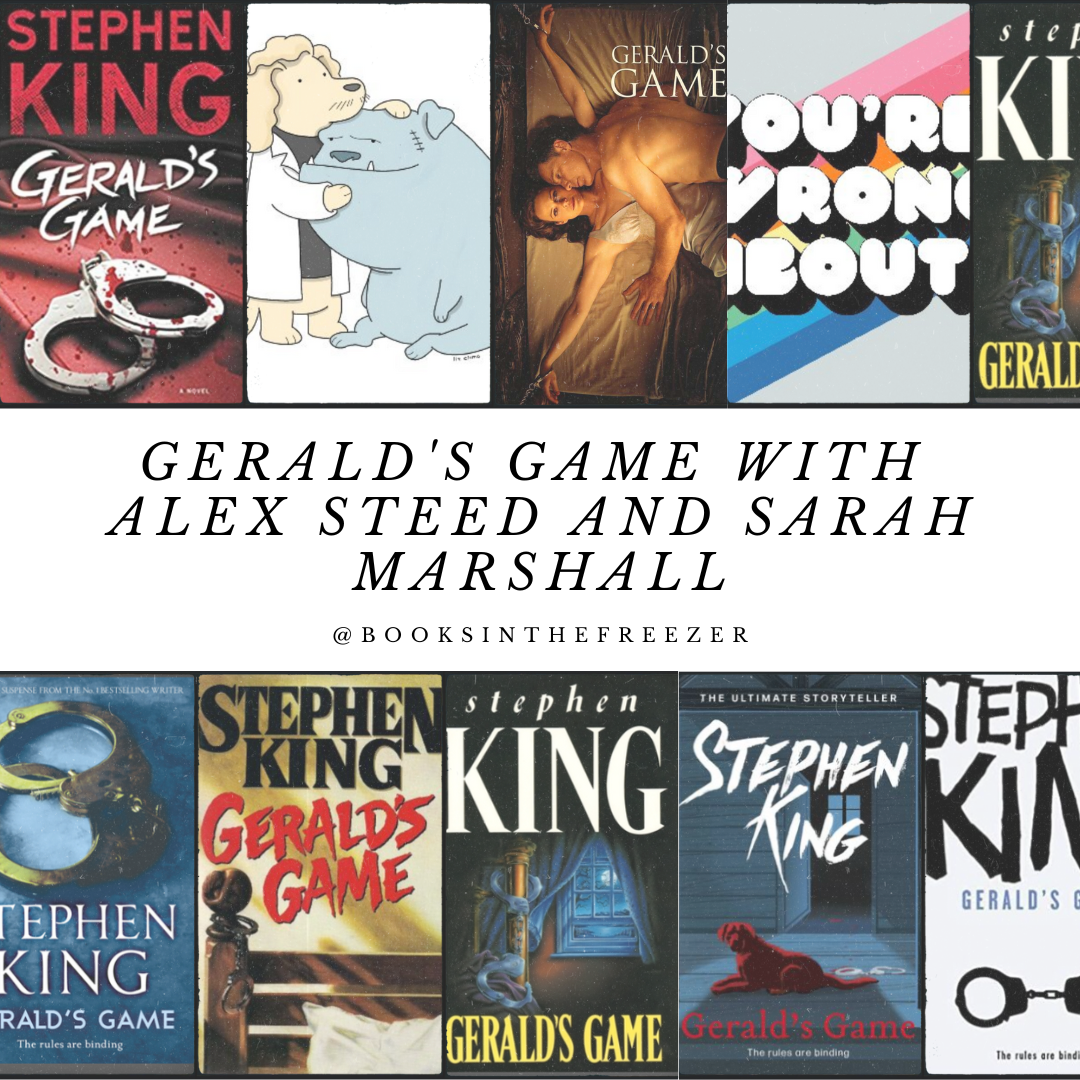 Episode 141: Gerald’s Game with Alex Steed and Sarah Marshall – Books ...